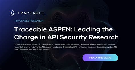 Traceable ASPEN Leading The Charge In API Security Research