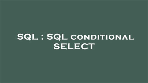 sql sql conditional select youtube