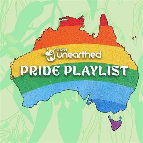 Triple J Unearthed Pride Playlist Triple J Unearthed
