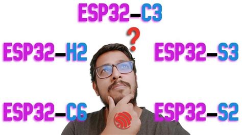 Naveen Ps على Linkedin What Esp32 To Buy And Use Esp32 S2s3c3c6h2