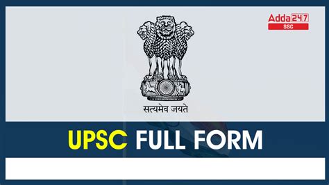 UPSC Full Form UPSC Full Form History Functions And UPSC Jobs