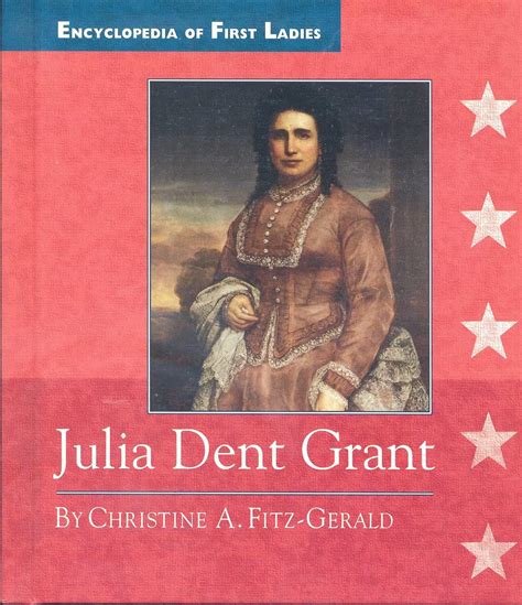 Julia Dent Grant 1826 1902 Encyclopedia Of First Ladies Fitz Gerald