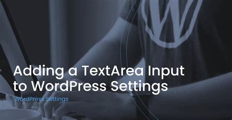 Add A Textarea To Wordpress Settings Tim Scheman