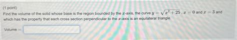 Solved Point Find The Volume Of The Solid Whose Base Is Chegg