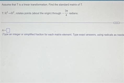 Solved Assume that T is a linear transformation. Find the | Chegg.com