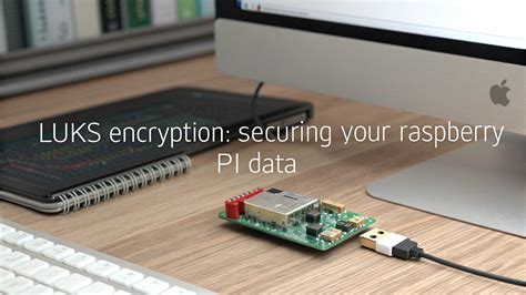 Effective Raspberry Pi Encryption Techniques