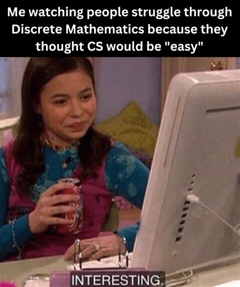 Oh I Ll Just Do CS They Said I Ll Do CS And Graduate In Years R ProgrammerHumor