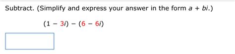 Solved Subtract Simplify And Express Your Answer In The Chegg Com