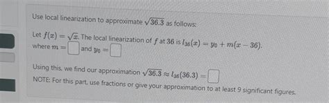Solved Use Local Linearization To Approximate 363 As