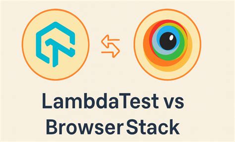 Lambdatest Vs Browserstack Full 2025 Comparison For Qa Teams Devassure