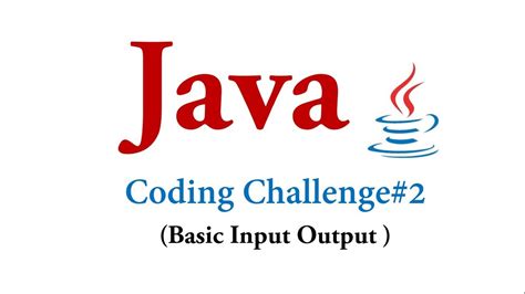 Coding Challenge 2 Basic Input Output In Java Youtube
