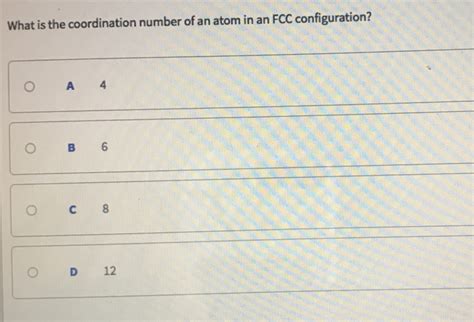 Solved What Is The Coordination Number Of An Atom In An Fcc