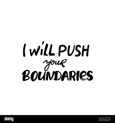 I Will Push Your Boundaries Isolated Creative Typography Vector
