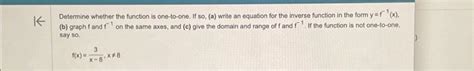 Solved Determine Whether The Function Is One To One If So Chegg Com