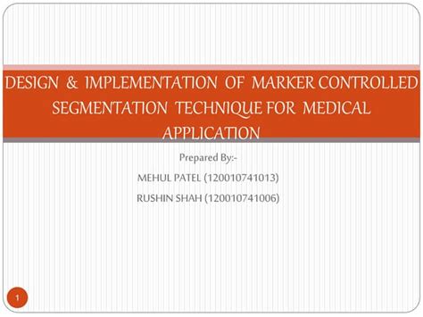 Marker Controlled Segmentation Technique For Medical Application Ppt