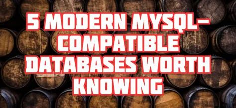 itldc 🐬 5 modern mysql compatible databases worth knowing