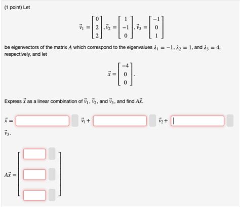 Solved 1 Point Let 0 2 02 2 Be Eigenvectors Of The