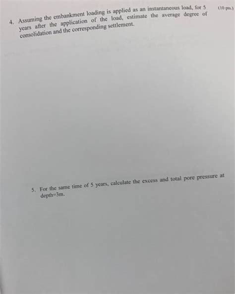 Solved 4 Assuming The Embankment Loading Is Applied As An
