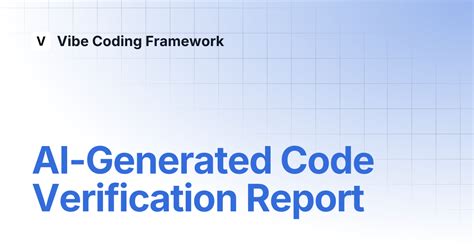 Ai Generated Code Verification Report Vibe Coding Framework