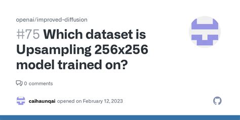 which dataset is upsampling 256x256 model trained on · issue 75