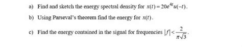 Solved A Find And Sketch The Energy Spectral Density For