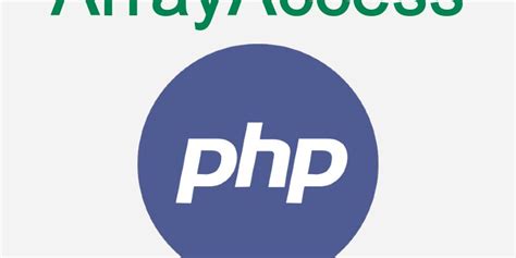 php access objects as arrays using the arrayaccess interface webmobtuts