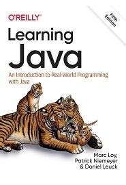 Learning Java: An Introduction to Real-World Programming with Java, 5th ...