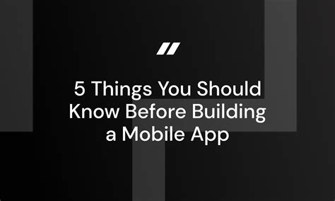 Things You Should Know Before Building A Mobile App