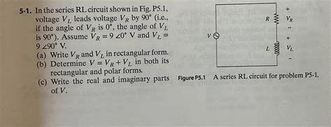 Solved In The Series RL Circuit Shown In Fig P Chegg Com