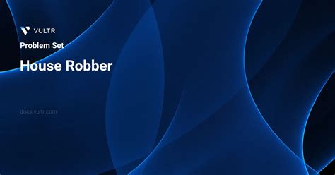 198 House Robber Solutions And Explanation Vultr Docs