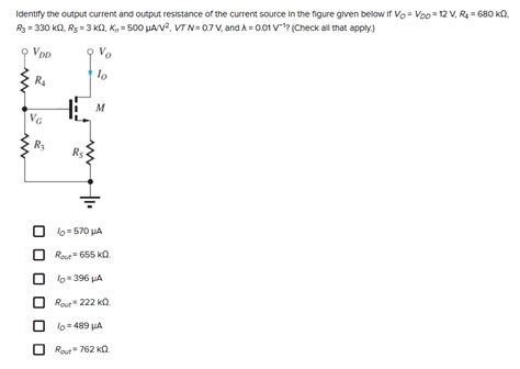 Solved Identify The Output Current And Output Resistance Of Chegg