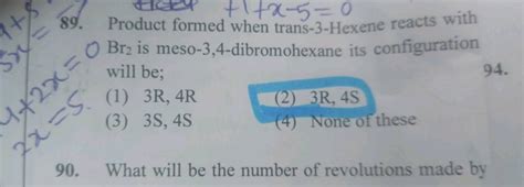 Product Formed When Trans 3 Hexene Reacts With Mathrm{br} {2} Is Meso 3