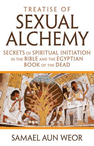 Treatise Of Sexual Alchemy By Samael Aun Weor Goodreads