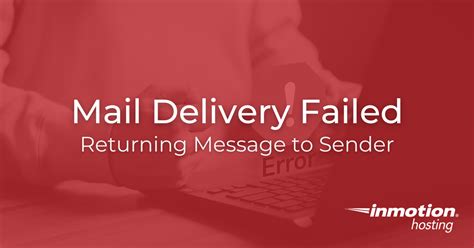 Mail Delivery Failed Returning Message To Sender
