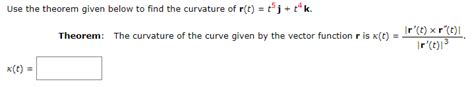Solved Use The Theorem Given Below To Find The Curvature Of Chegg