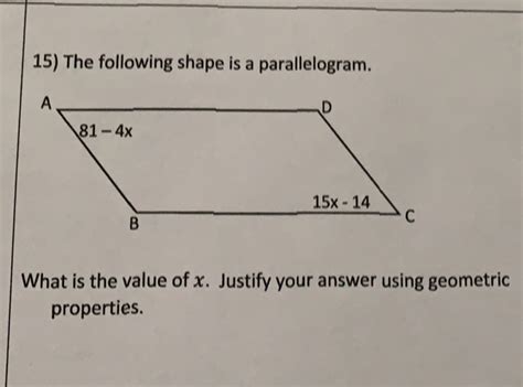 Solved 15 The Following Shape Is A Parallelogram What Is The Value Of X Justify Your Answer