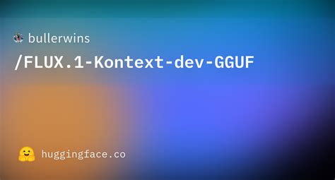 Bullerwinsflux1 Kontext Dev Gguf · Hugging Face