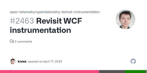 Revisit Wcf Instrumentation · Issue 2463 · Open Telemetry
