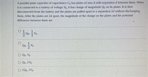 Solved A Parallel Plate Capacitor Of Capacitance C0 Has