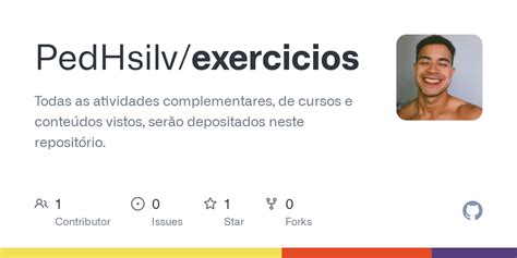 GitHub PedHsilv exercicios Todas as atividades complementares de cursos e conteúdos vistos