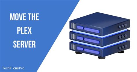 How To Move Plex Server To Another Computer