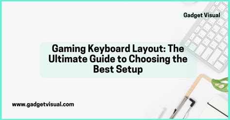 Gaming Keyboard Layout The Ultimate Guide To Choosing The Best Setup