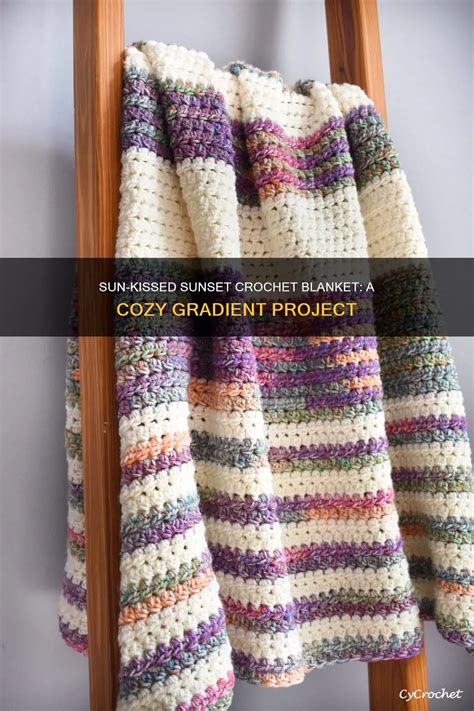 Sun Kissed Sunset Crochet Blanket A Cozy Gradient Project Cycrochet