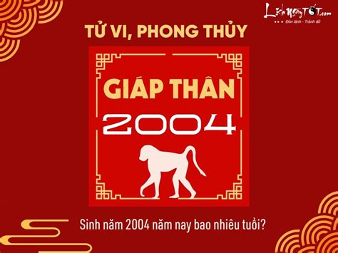 Sinh năm Giáp Thân năm nay bao nhiêu tuổi âm tuổi mụ bao nhiêu tuổi dương tuổi
