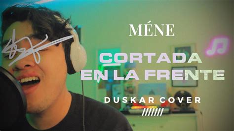 MÉne Cortada En La Frente Duskar Cover Youtube