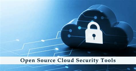 10 Best Open Source Cloud Security Tools 2021 Cyber Security News