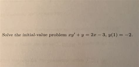solved solve the initial value problem xy y 2 3