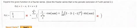 Solved Expand The Given Function In A Fourier Series Give