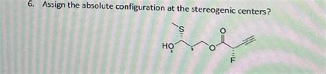 Solved Assign the absolute configuration at the stereogenic | Chegg.com