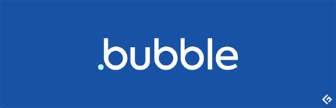 Develop Applications Without Coding With Bubble Geekflare